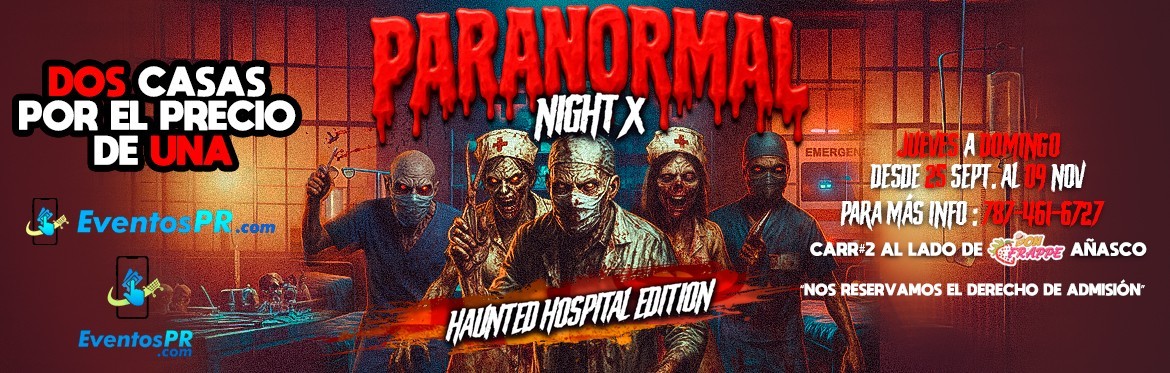 Paranormal Nights X - Haunted Hospital Edition | Boletos en EVENTOSPR